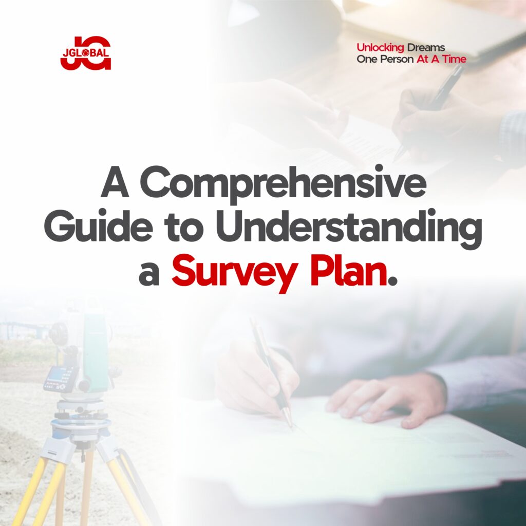 A COMPREHENSIVE GUIDE TO UNDERSTANDING A SURVEY PLAN. - Jglobal Properties
